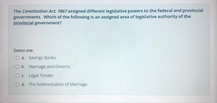 The Constitution Act, 1867 assigned different | Chegg.com