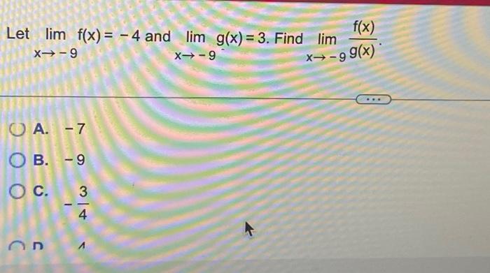 Solved Let limx→−9f(x)=−4 and limx→−9g(x)=3. Find | Chegg.com