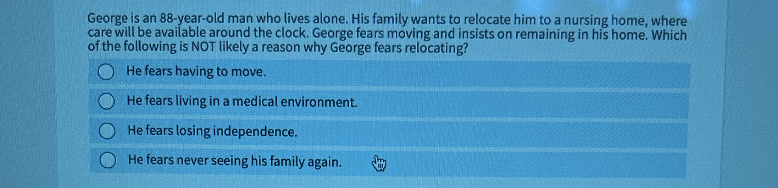 Solved George is an 88 -year-old man who lives alone. His | Chegg.com