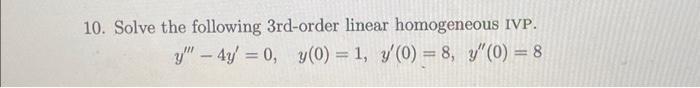 Solved 10. Solve the following 3rd-order linear homogeneous | Chegg.com