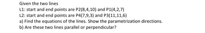 Solved Given the two lines L1: start and end points are | Chegg.com