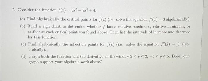 Solved 2. Consider the function f(x)=3x5−5x3+4. (a) Find | Chegg.com