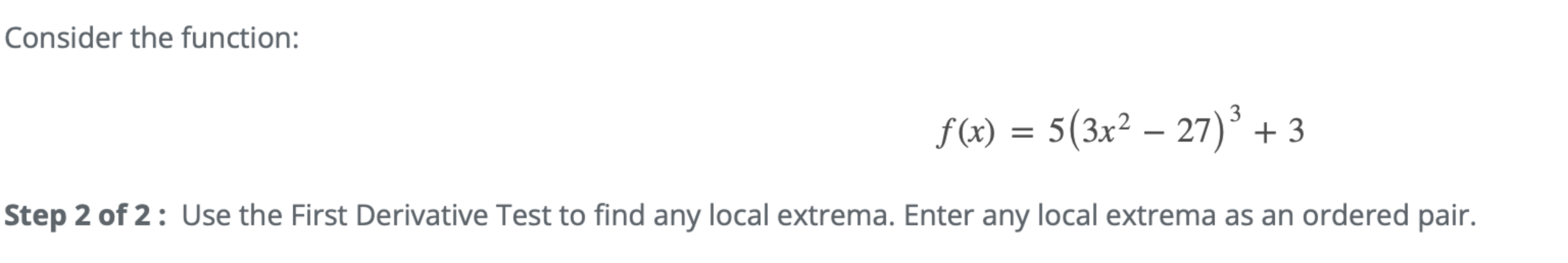 Solved Consider the function:f(x)=5(3x2-27)3+3Step 2 ﻿of 2 | Chegg.com