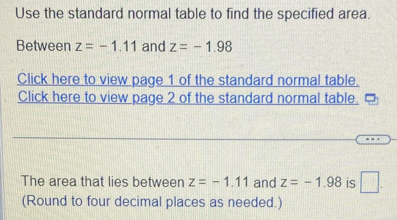Solved Use the standard normal table to find the specified | Chegg.com