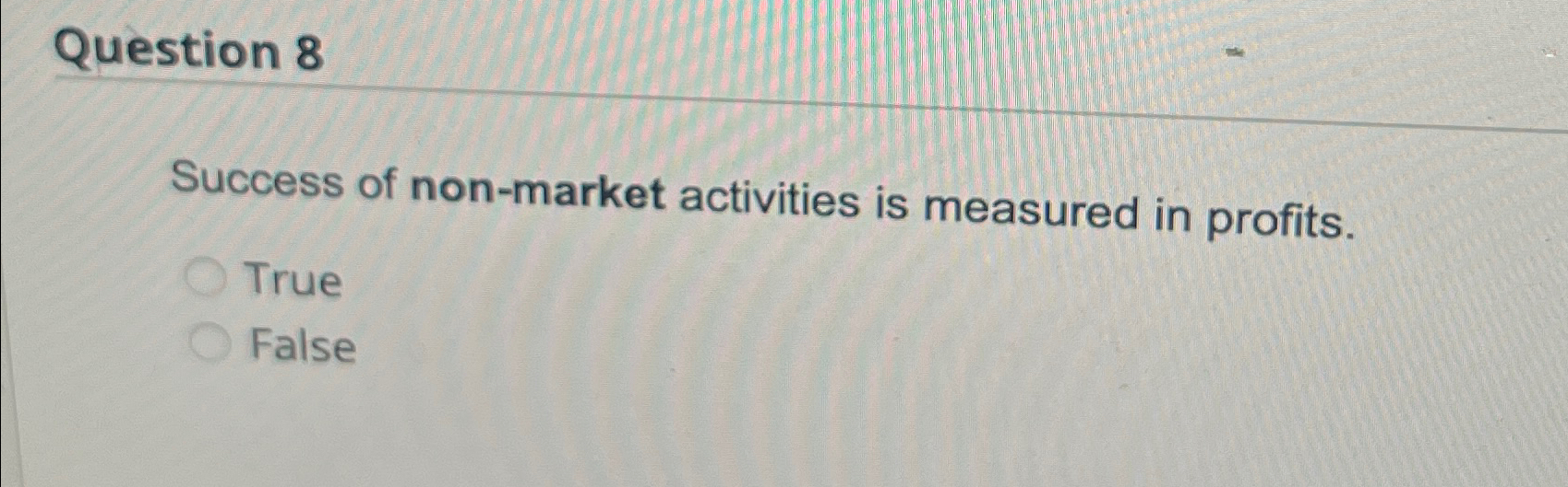 Solved Question 8Success of non-market activities is | Chegg.com