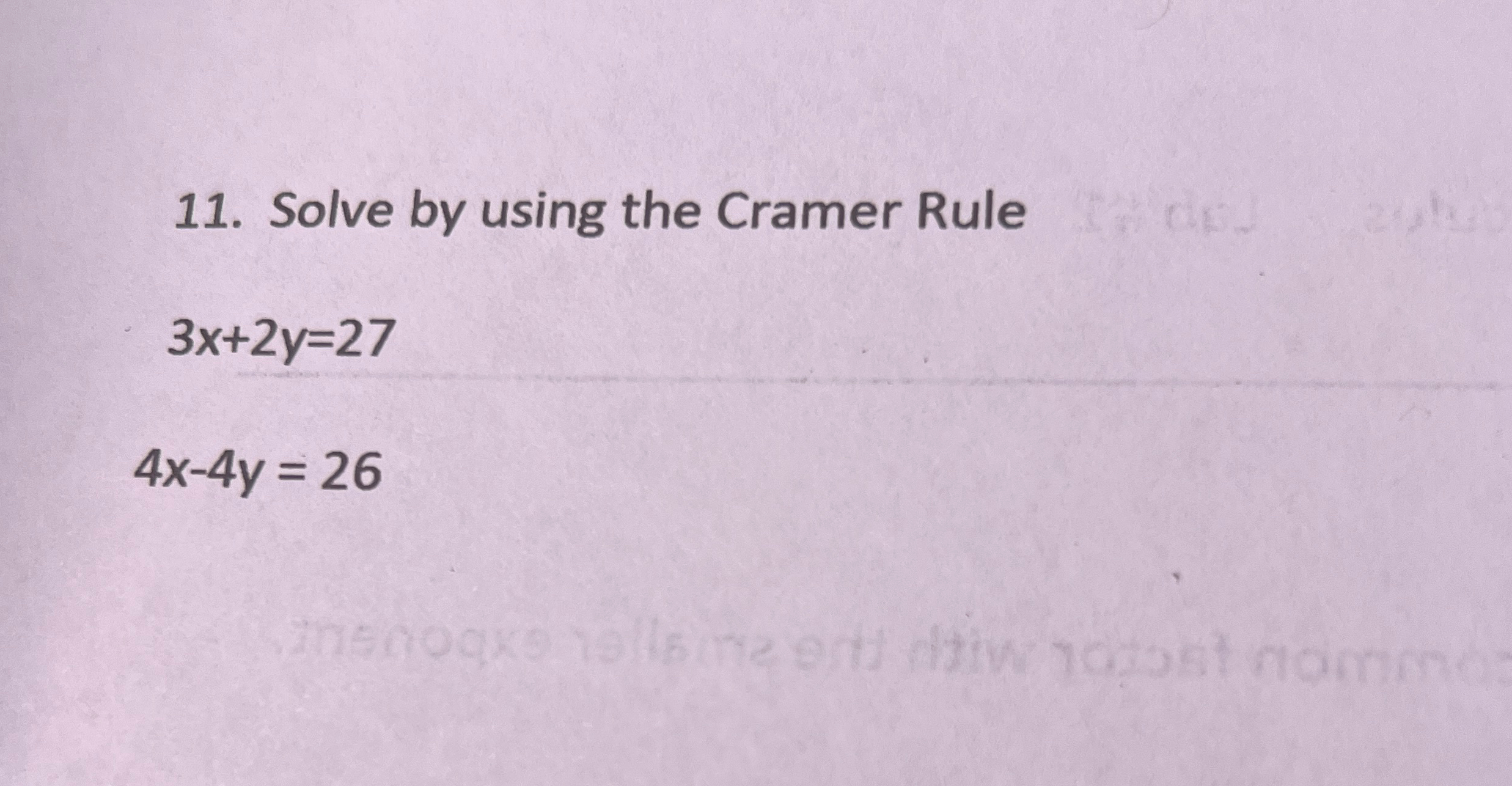 Solved Solve by using the Cramer Rule3x+2y=274x-4y=26 | Chegg.com