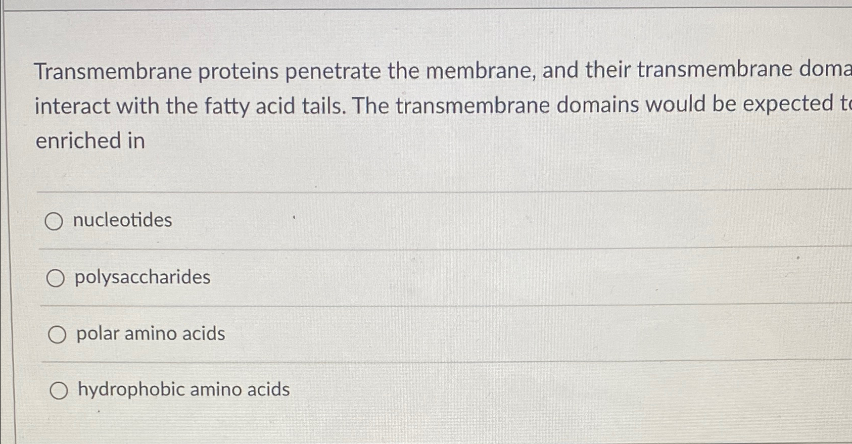 Solved Transmembrane proteins penetrate the membrane, and | Chegg.com