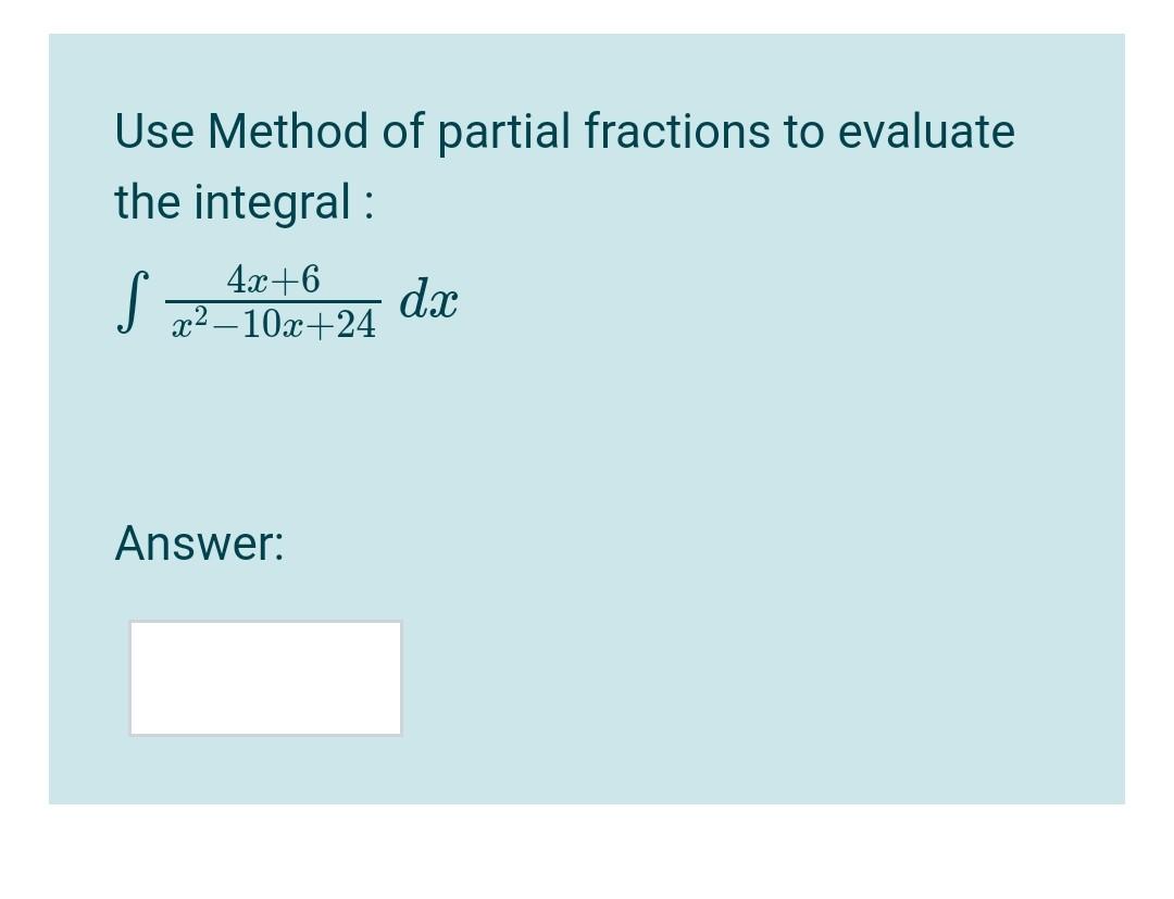 Solved Use Method of partial fractions to evaluate the | Chegg.com