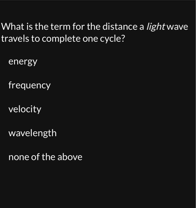Solved What is the term for the distance a light wave | Chegg.com
