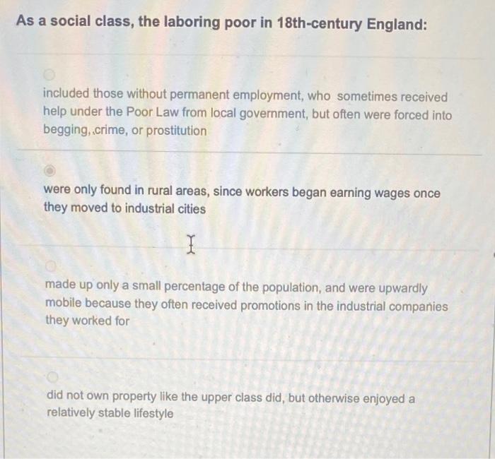 As a social class, the laboring poor in 18th-century | Chegg.com