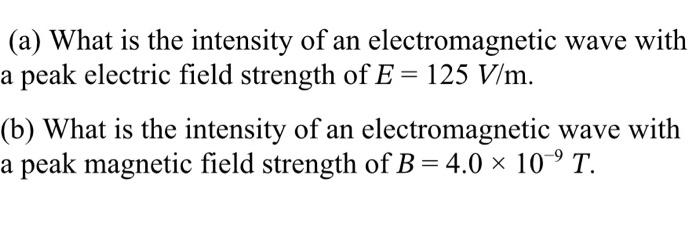 Solved (a) What is the intensity of an electromagnetic wave | Chegg.com