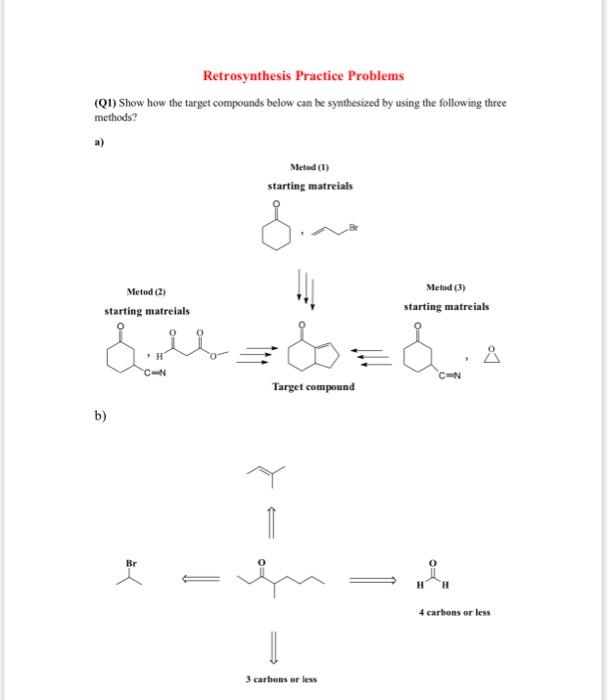 Solved Retrosynthesis Practice Problems (Q1) Show how the | Chegg.com