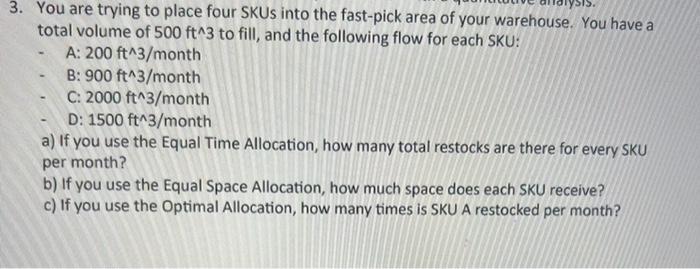 Solved 3. You are trying to place four SKUs into the | Chegg.com