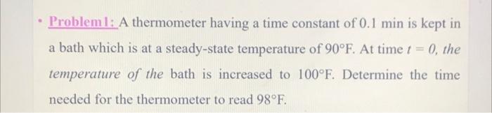 Solved Probleml: A thermometer having a time constant of 0.1 | Chegg.com