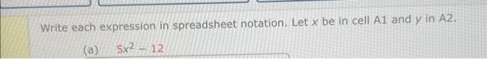 Write each expression in spreadsheet notation. Let x | Chegg.com
