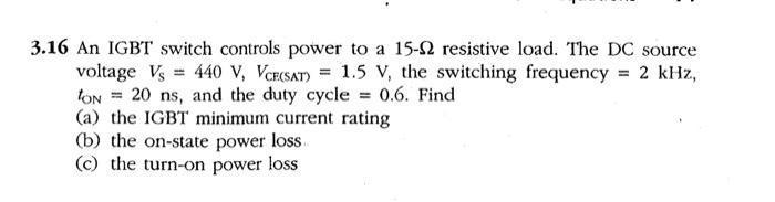 Solved 3.16 An IGBT switch controls power to a \\( | Chegg.com