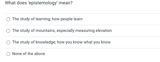 Solved What does 'epistemology' mean?The study of learning; | Chegg.com
