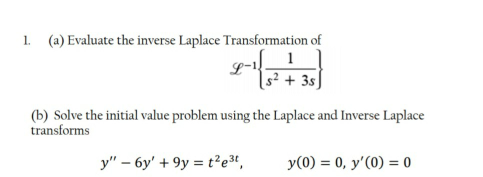 Solved 1. (a) Evaluate the inverse Laplace Transformation of | Chegg.com