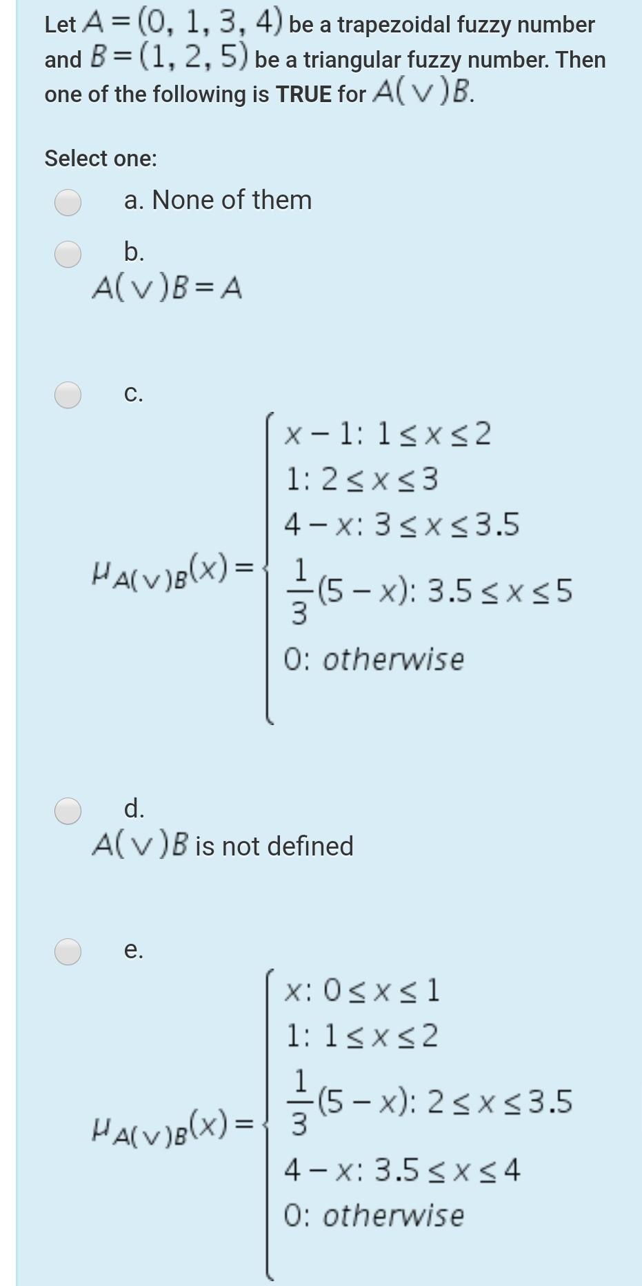 Solved Let A=(0, 1, 3, 4) be a trapezoidal fuzzy number and | Chegg.com