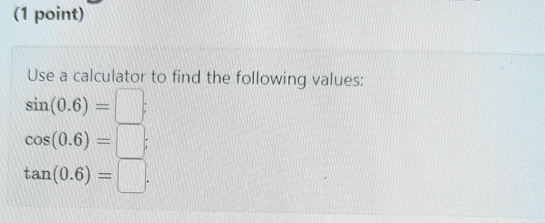 Solved Use a calculator to find the following values: | Chegg.com