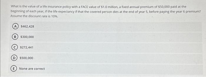 Solved What is the value of a life insurance policy with a | Chegg.com