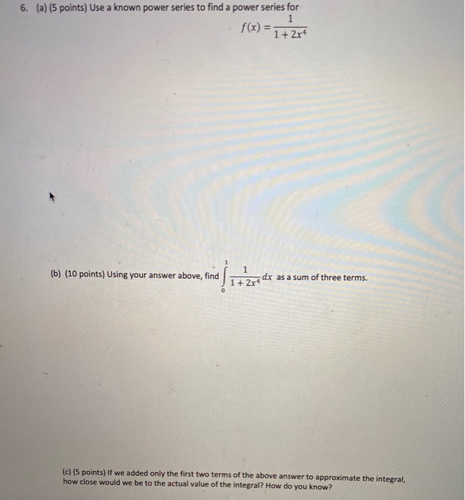 Solved 6. (a) (5 points) Use a known power series to find a | Chegg.com