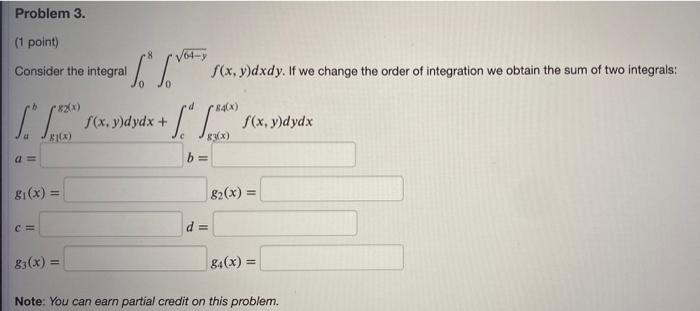 Solved (1 point) Consider the integral ∫08∫064−yf(x,y)dxdy. | Chegg.com