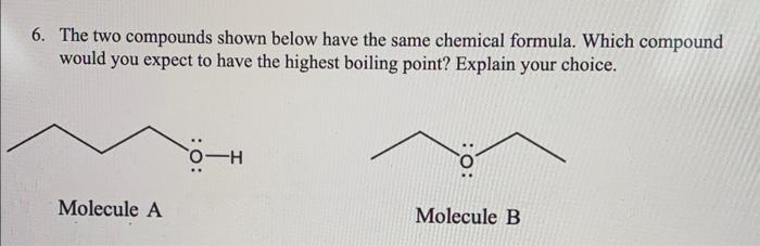 Solved 6. The two compounds shown below have the same | Chegg.com