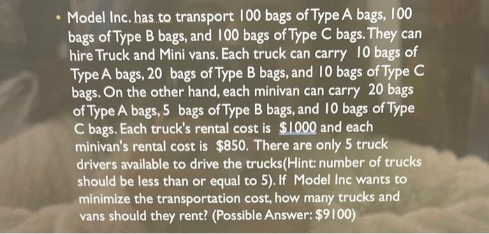 Solved Model Inc. has to transport 100 bags of Type A bags, | Chegg.com