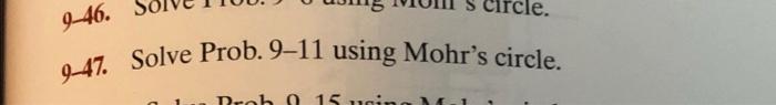 Solved 9_46. 9-47. Solve Prob. 9-11 using Mohr's circle. | Chegg.com