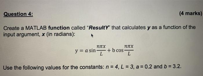 Solved Question 4: (4 marks) Create a MATLAB function called | Chegg.com