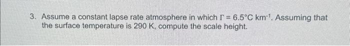 Solved 3. Assume a constant lapse rate atmosphere in which | Chegg.com