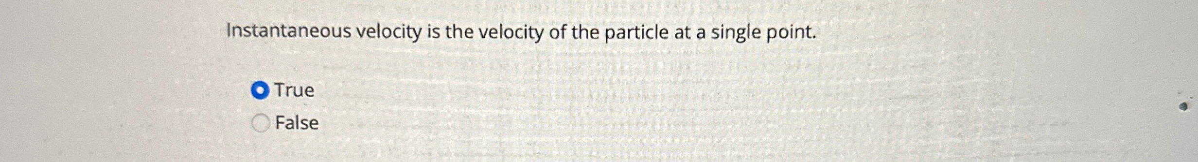Solved Instantaneous velocity is the velocity of the | Chegg.com