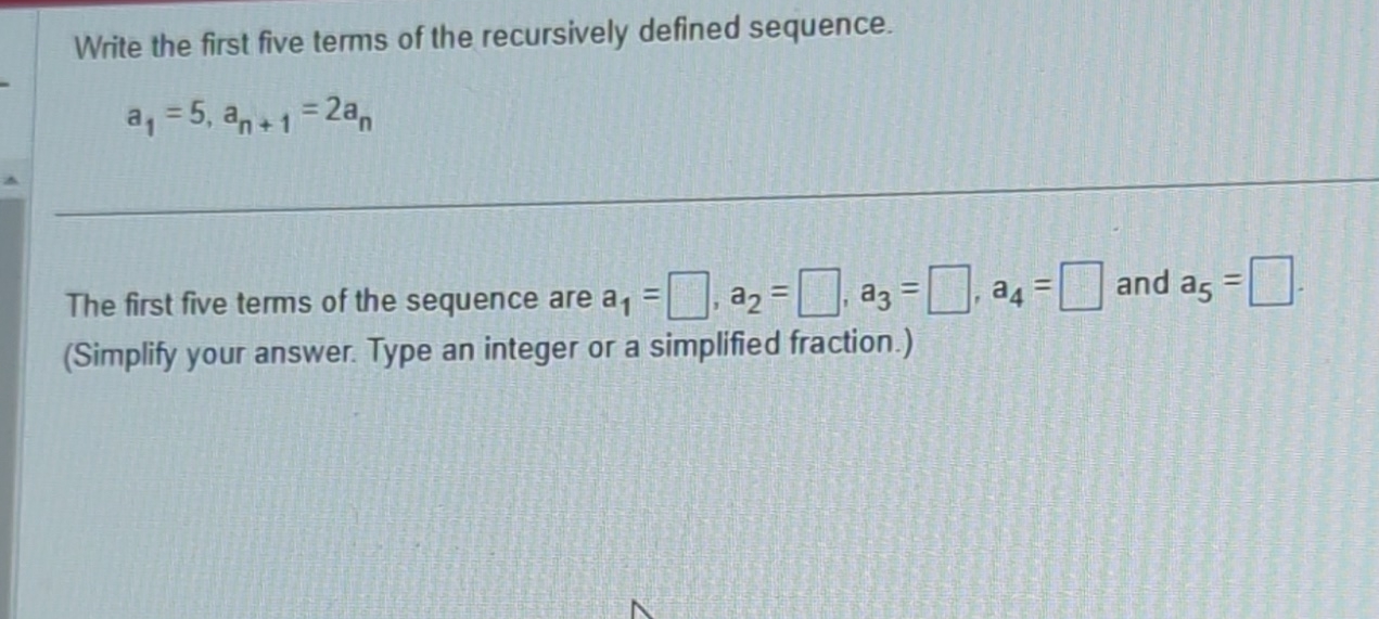 Solved Write the first five terms of the recursively defined | Chegg.com