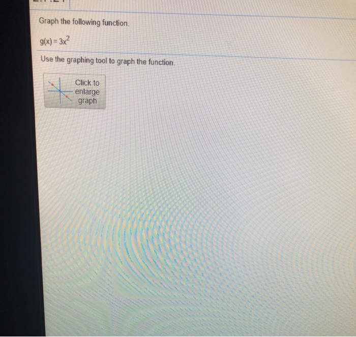 Solved Graph the following function. g(x) = 3x? Use the | Chegg.com
