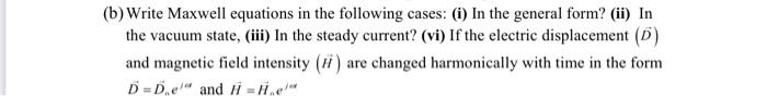 Solved (b) Write Maxwell equations in the following cases: | Chegg.com