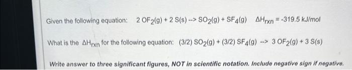Solved Given the following equation: 2OF2( g)+2 S( s)→SO2( | Chegg.com