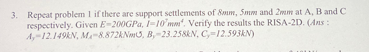 Solved Repeat problem 1 ﻿if there are support settlements of | Chegg.com