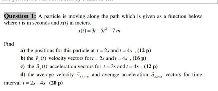 Solved Question 1: A particle is moving along the path which | Chegg.com