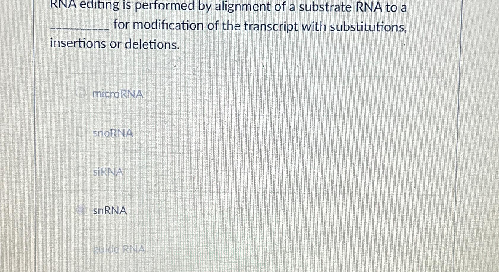Solved RNA editing is performed by alignment of a substrate | Chegg.com