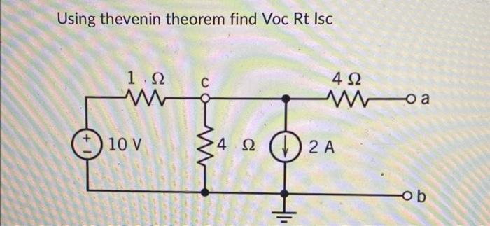 Solved Using thevenin theorem find Voc Rt Isc | Chegg.com