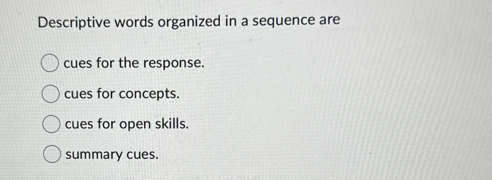 Descriptive words organized in a sequence arecues for | Chegg.com