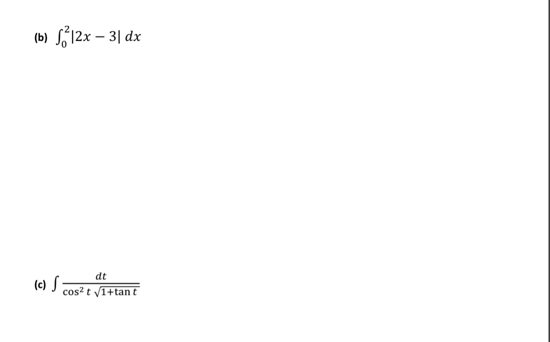 Solved (b) ∫02|2x-3|dx(c) ∫﻿﻿dtcos2t1+tant2 | Chegg.com
