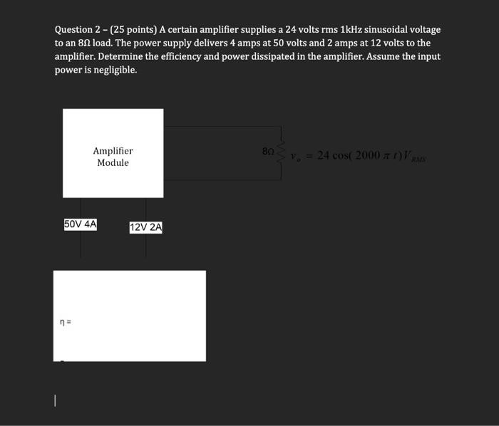 Solved Question 2 - (25 points) A certain amplifier supplies | Chegg.com