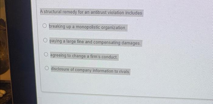 A structural remedy for an antitrust violation | Chegg.com