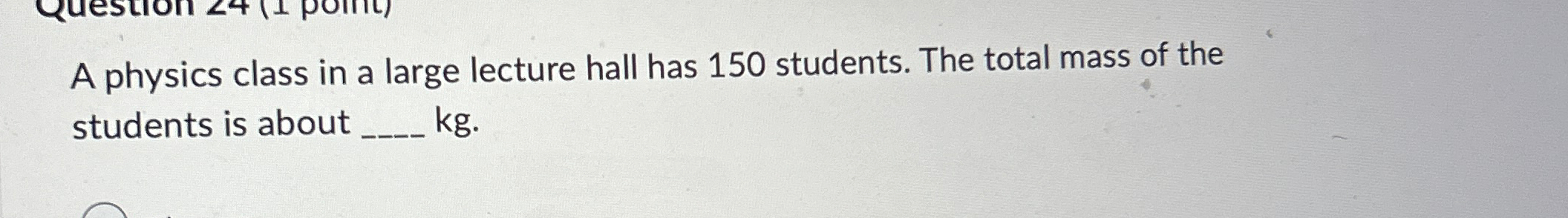 Solved A physics class in a large lecture hall has 150 | Chegg.com