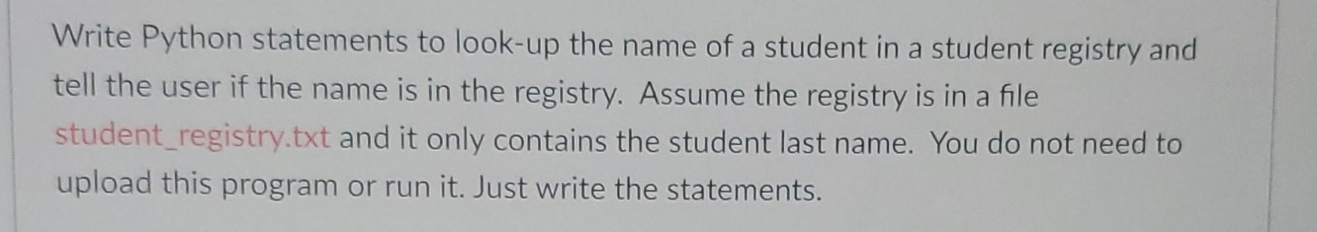Solved Write Python statements to look-up the name of a | Chegg.com