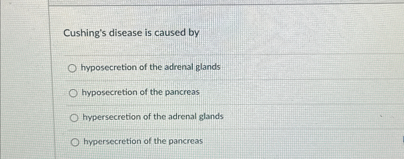 Solved Cushing's disease is caused byhyposecretion of the | Chegg.com