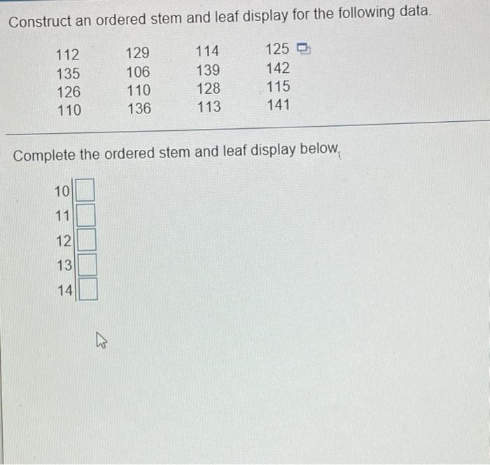 Solved Construct an ordered stem and leaf display for the | Chegg.com