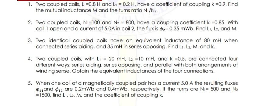 Solved 1. Two coupled coils, L1=0.8H and L2=0.2H, have a | Chegg.com